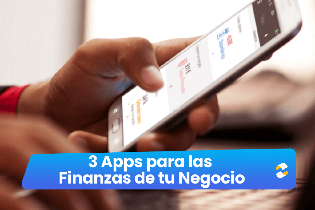 3 Apps Para Administrar Las Finanzas De Tu Negocio