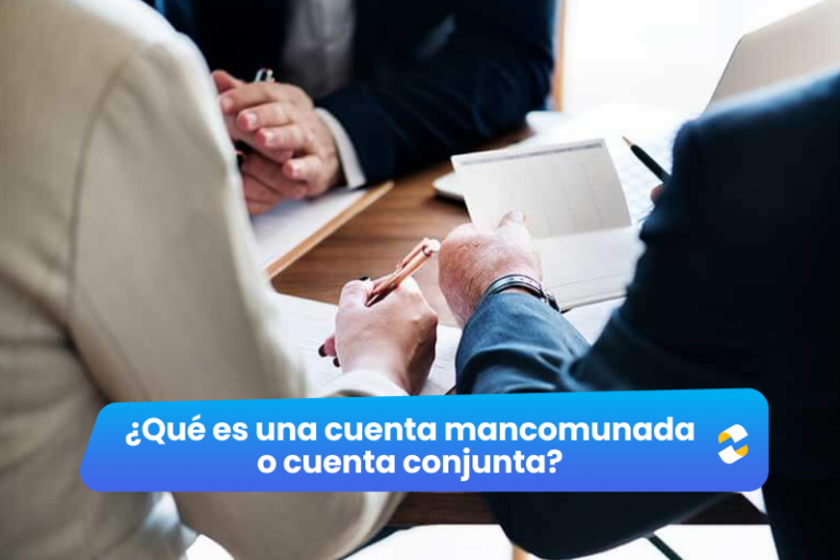 ¿Qué es una cuenta mancomunada o cuenta conjunta?